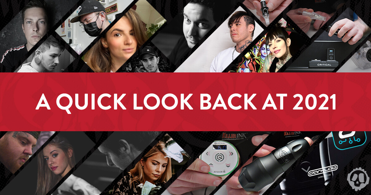 A Quick Look Back at 2021… - Killer Ink Tattoo