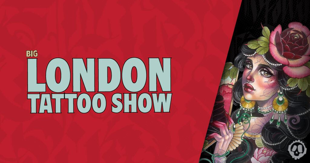 Big London Tattoo Show 2022 Preview - Killer Ink Tattoo